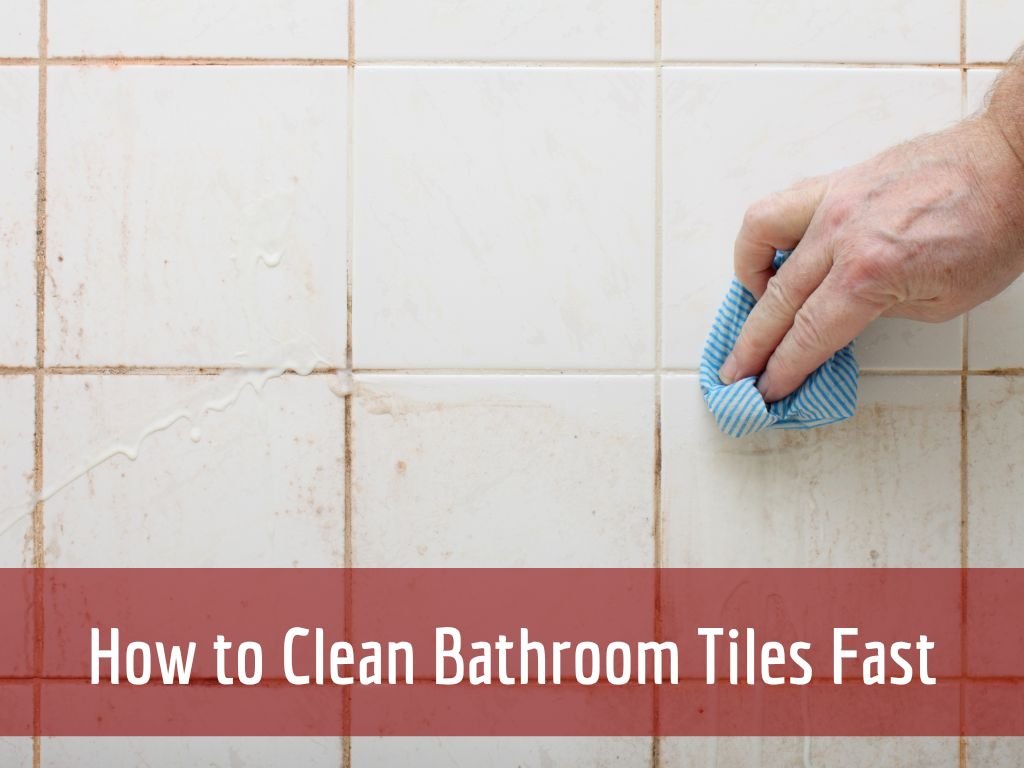 How to Clean Bathroom Tiles Fast – Say Goodbye to Grime & Mold